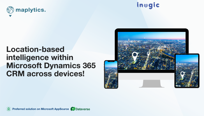 Map Integration for Mobile and Tablets in Dynamics 365 CRM | Maplytics